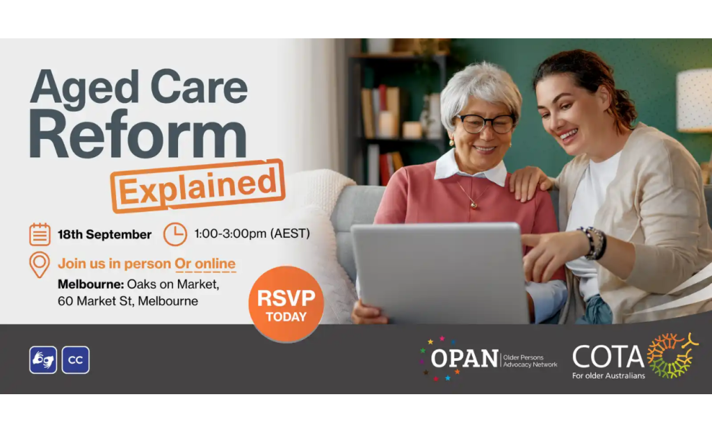 Aged Care Reforms Explained - Melbourne by COTA & OPAN - Carers Victoria