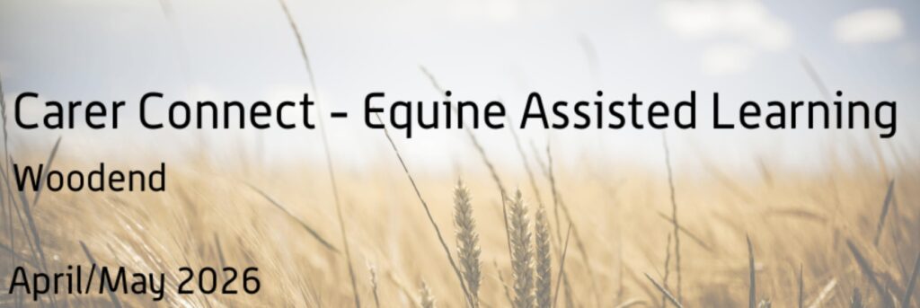 Carer Connect – Equine Assisted Learning - Carers Victoria